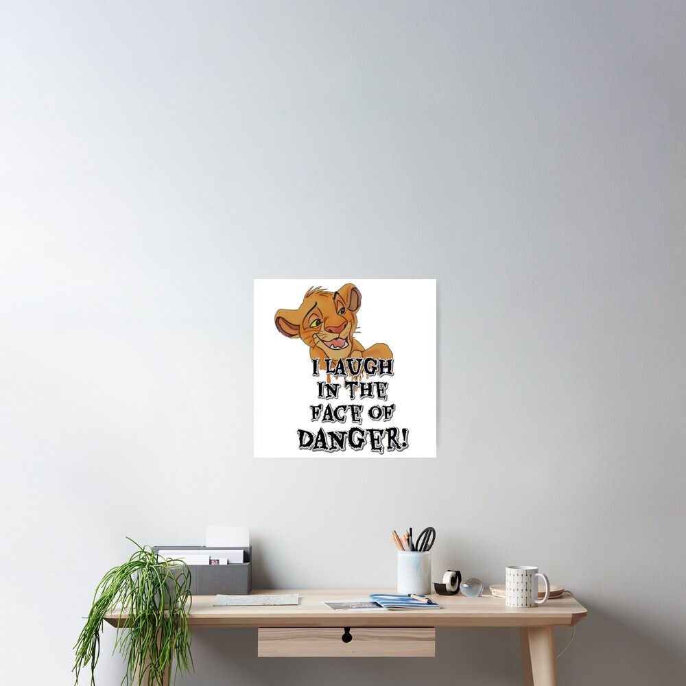 "Simba - I Laugh In The Face of Danger" Poster for Sale by Maikeru18 ...