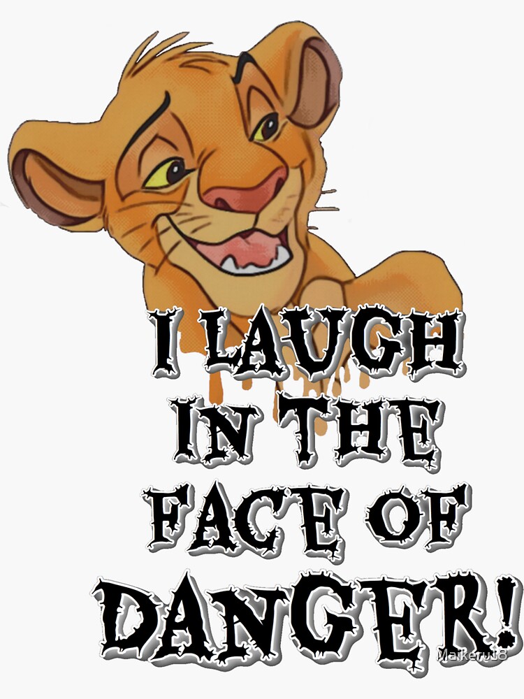 "Simba - I Laugh In The Face of Danger" Sticker for Sale by Maikeru18 ...