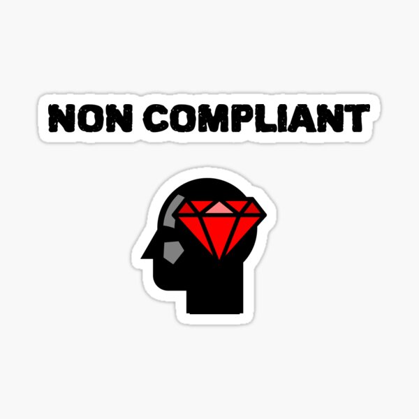 Non Compliant Stickers | Redbubble