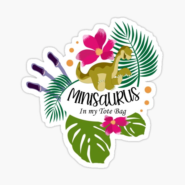 "MINISAURUS in my tote bag" Sticker by Temporar-ia | Redbubble