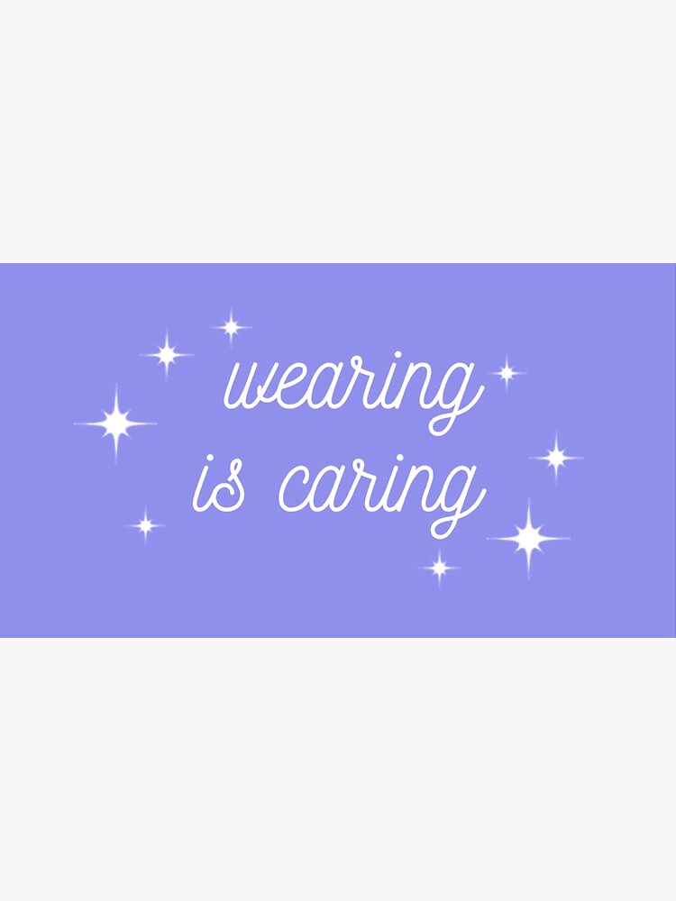 "wearing is caring" Sticker by emcahoon | Redbubble