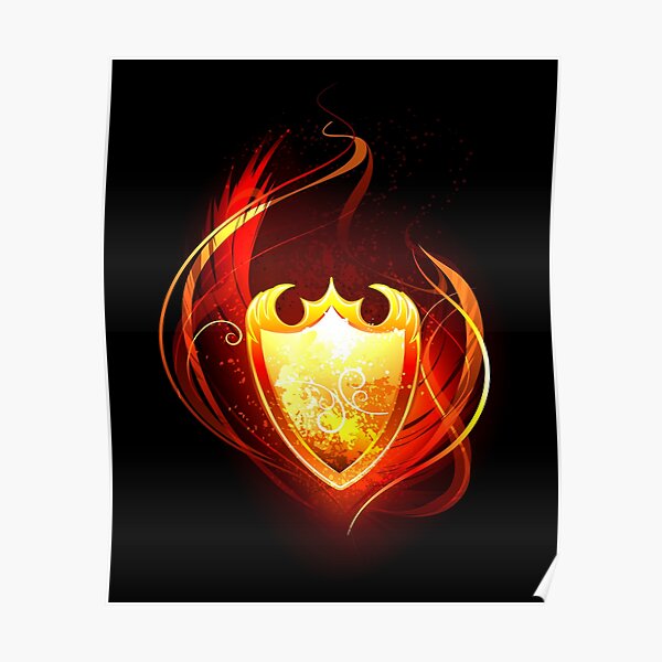 "Fiery Shield ( Fire Shield )" Poster for Sale by Blackmoon9 | Redbubble