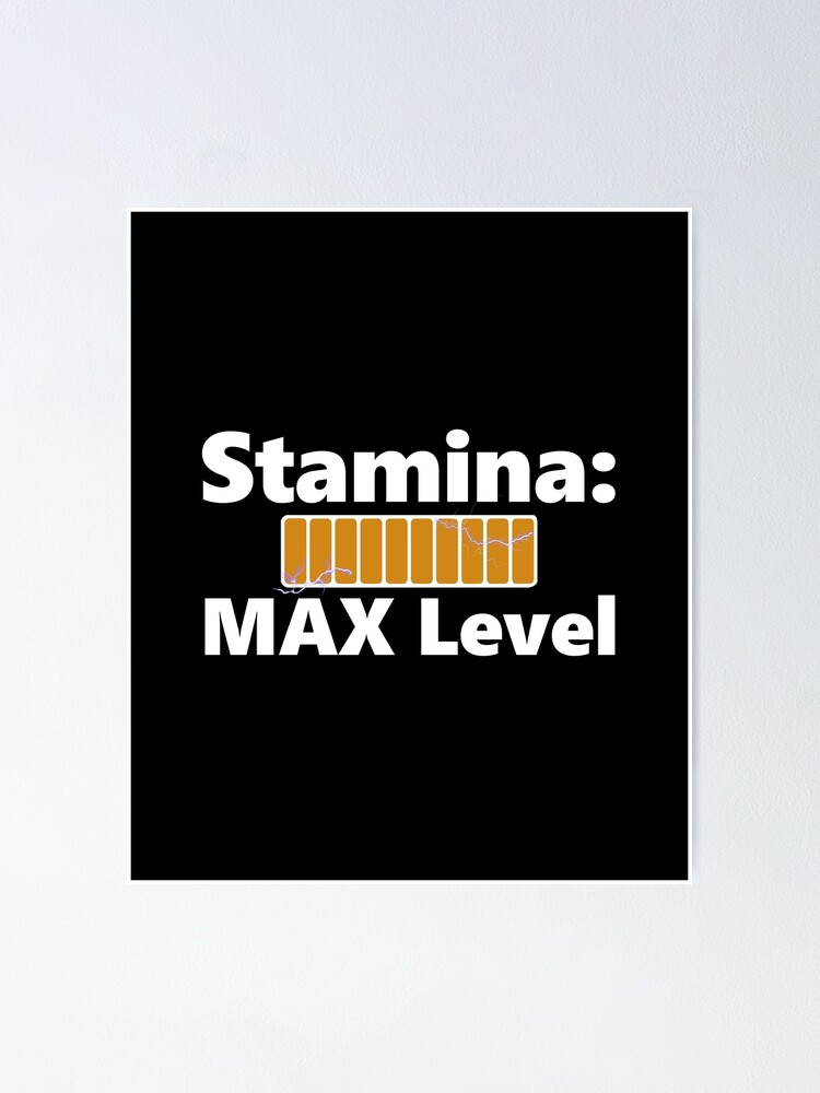 "Stamina MAX Level" Poster for Sale by wmsyahmi | Redbubble