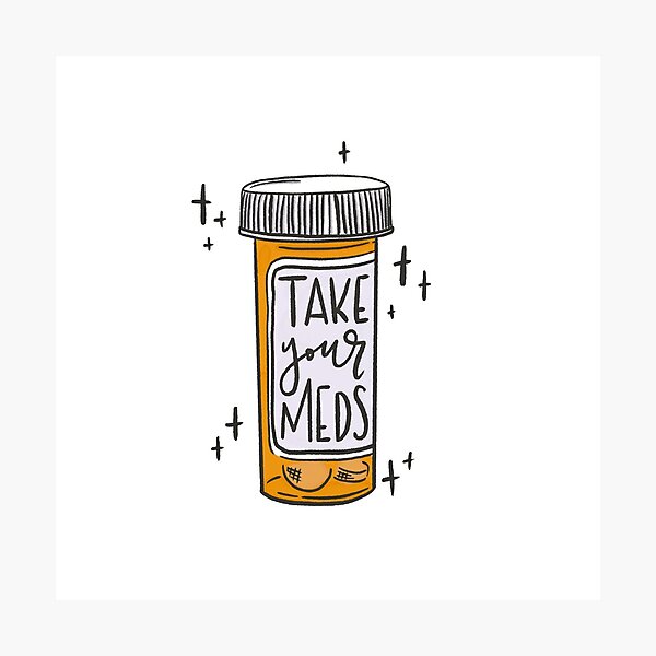 Take Your Meds Gifts & Merchandise | Redbubble