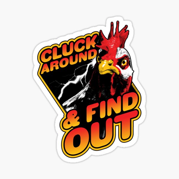 "Funny Chicken - Cluck Around and Find Out" Sticker for Sale by ...