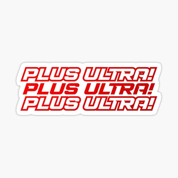 "PLUS ULTRA!!" Sticker for Sale by yourtoyrobot | Redbubble