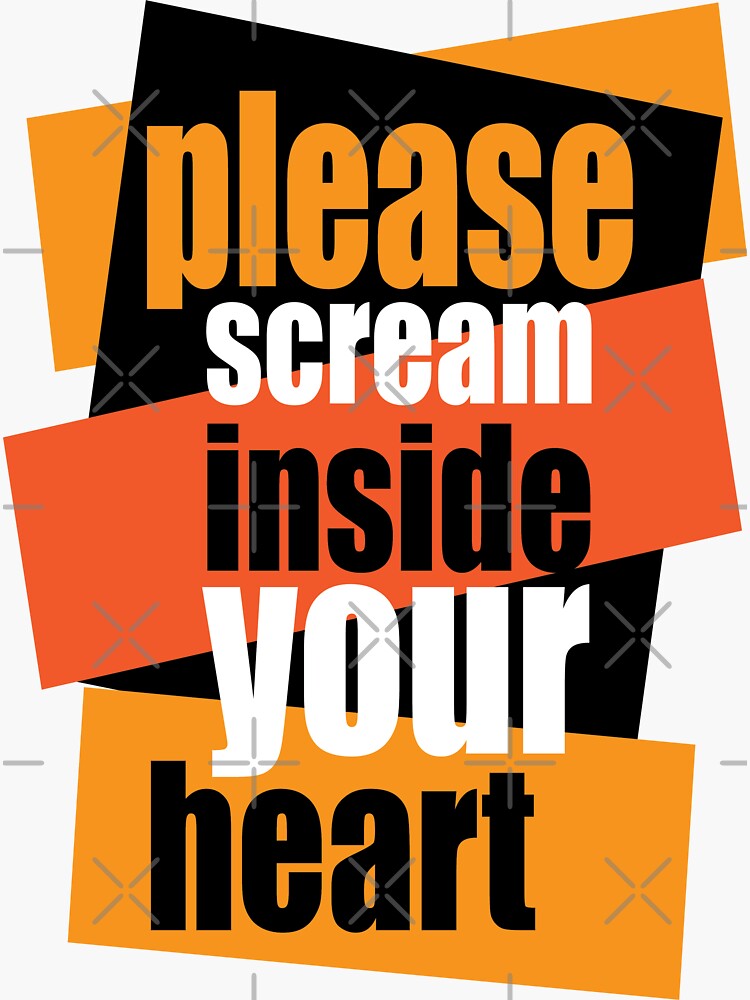 "please scream inside your heart" Sticker for Sale by olafekry | Redbubble
