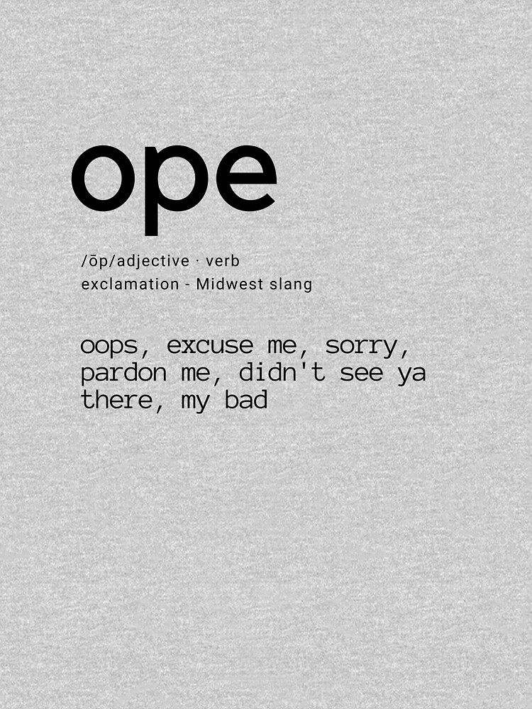 "Midwest Slang "Ope"" T-shirt for Sale by Taytuck | Redbubble | ope t ...