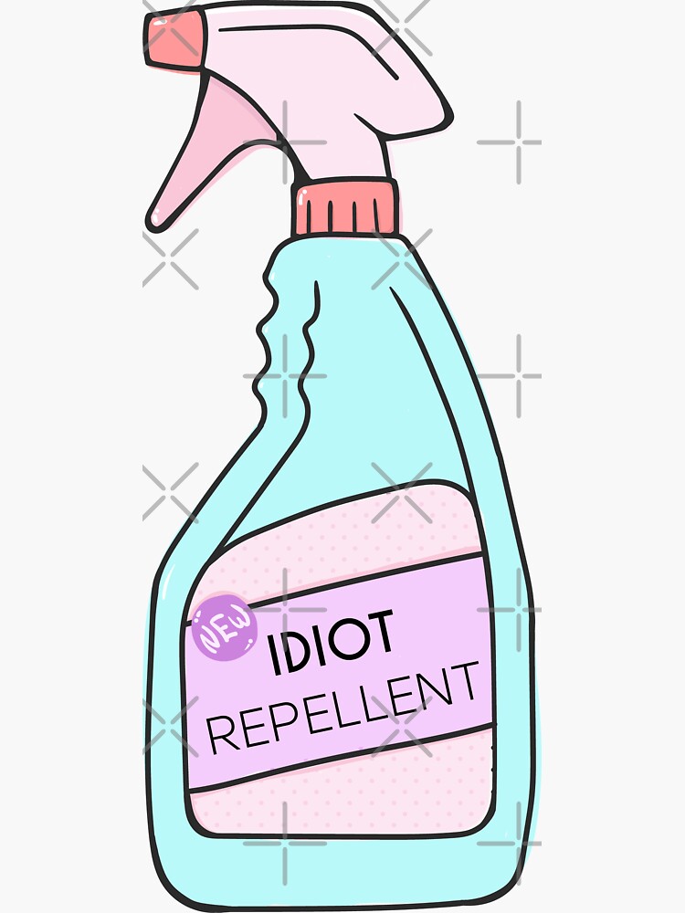 "Idiot Repellent Spray" Sticker for Sale by Reoryta | Redbubble