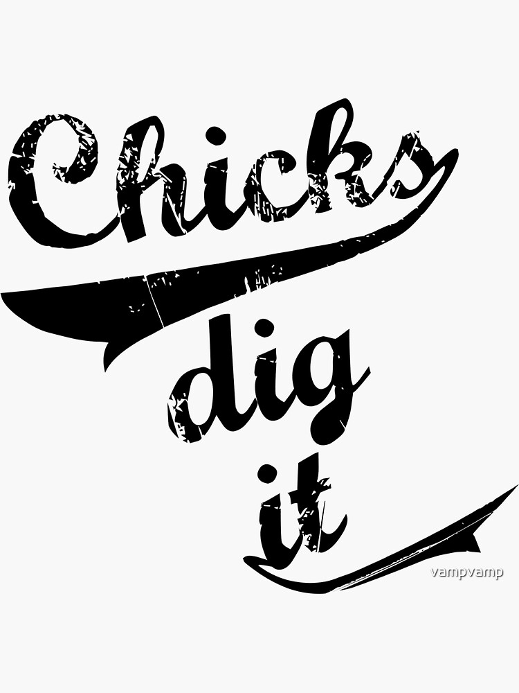 "chicks dig it II" Sticker for Sale by vampvamp | Redbubble