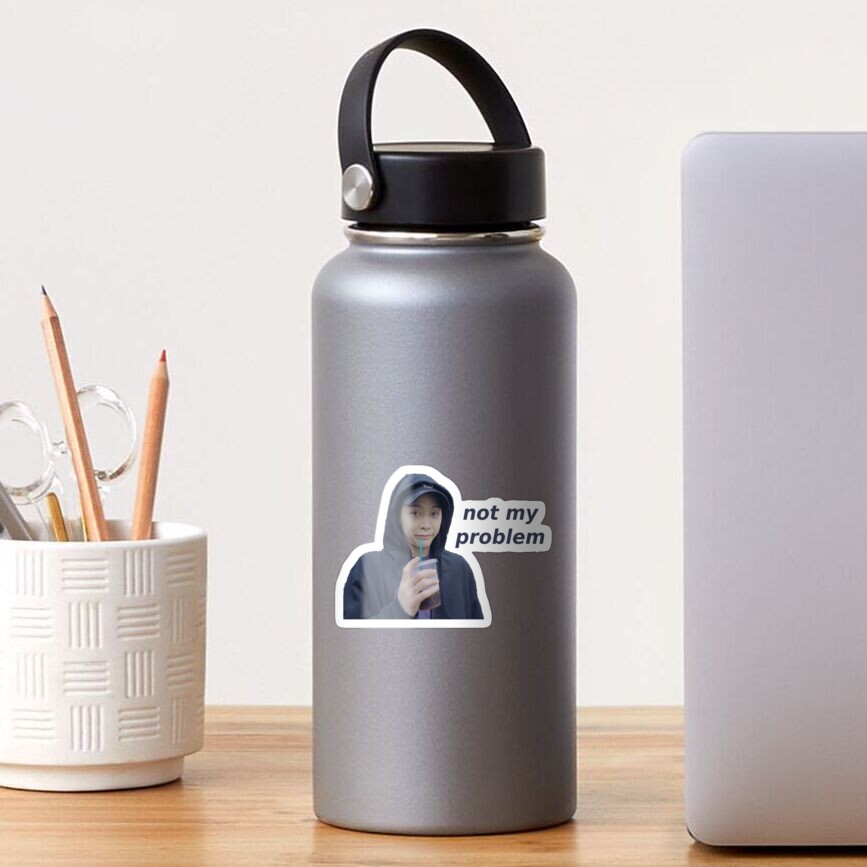"Not my problem" Sticker for Sale by michellebg1230 | Redbubble