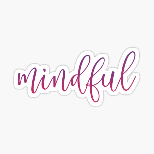 "Mindful Cursive Lettering Inspirational Typography" Sticker for Sale ...
