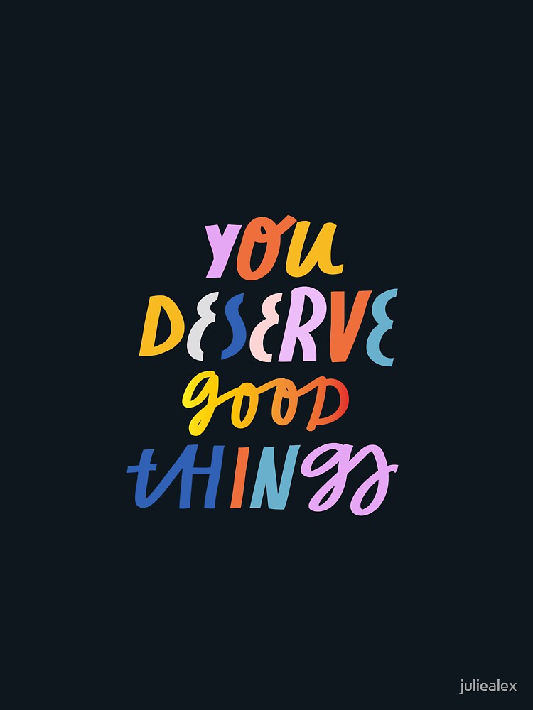 "You Deserve Good Things lettering" Sticker by juliealex | Redbubble