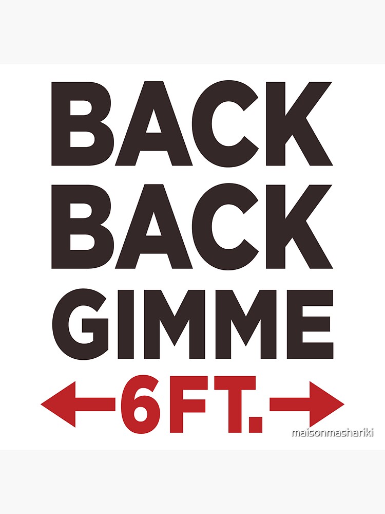 "back back gimme 6 feet" Sticker by maisonmashariki | Redbubble