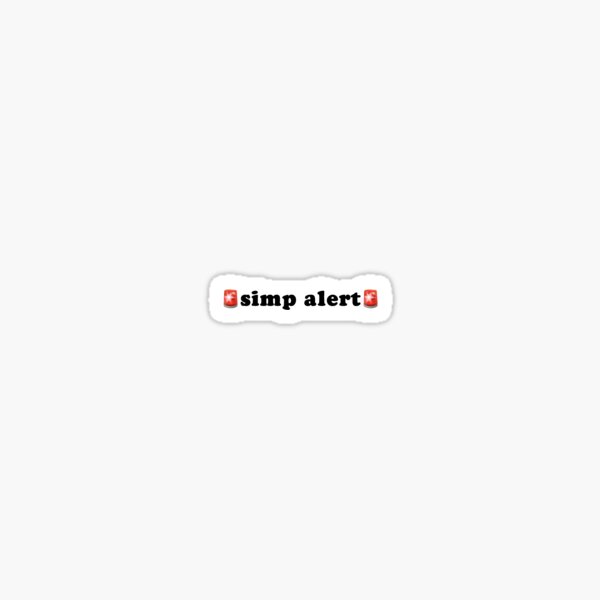 "simp alert sticker" Sticker by stickers-bycate | Redbubble