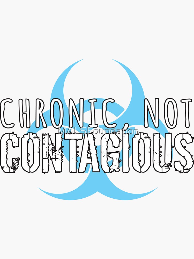 "Chronic, Not Contagious (White Letters & Teal Biohazard)" Sticker for ...