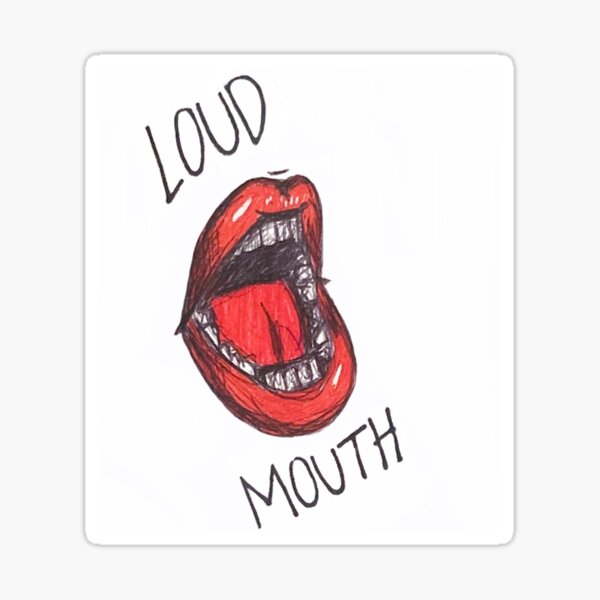 Loud Mouth Stickers | Redbubble