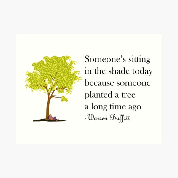 "Someone is Sitting in the Shade Today Warren Buffett Quotes" Art Print ...