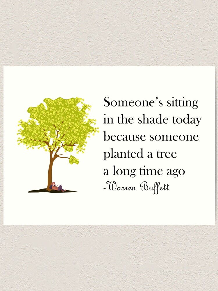 "Someone is Sitting in the Shade Today Warren Buffett Quotes" Art Print ...