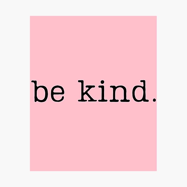 "be kind pink aesthetic" Photographic Print for Sale by ROXANNECHEE ...