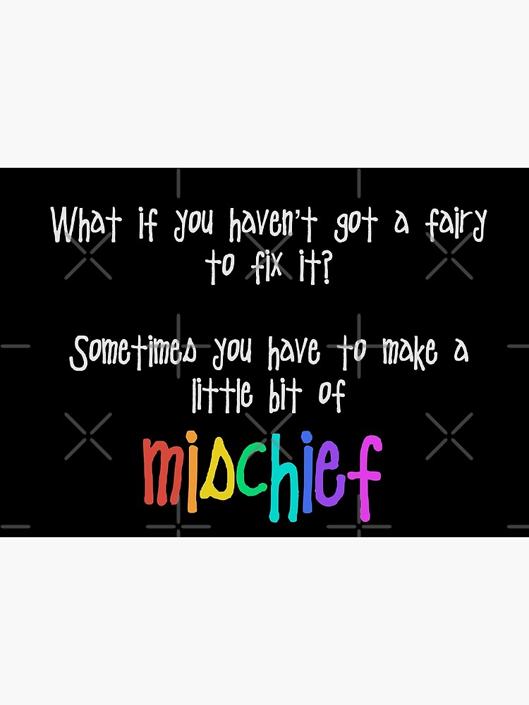 "Make a little mischief" Poster for Sale by Pickle-Lily | Redbubble
