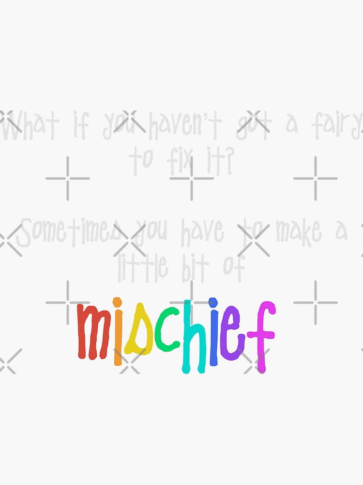 "Make a little mischief" Sticker for Sale by Pickle-Lily | Redbubble