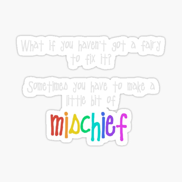 "Make a little mischief" Sticker for Sale by Pickle-Lily | Redbubble