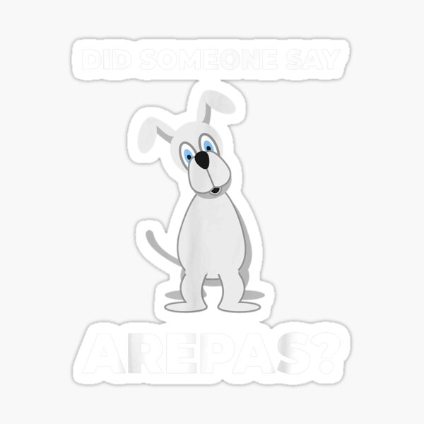 "Funny Arepa Dog - Colombian & Venezuelan Arepas Gift " Sticker for ...