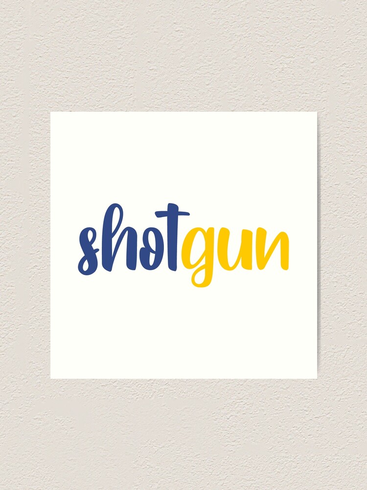 "shotgun (cursive)" Art Print by tastifydesigns | Redbubble