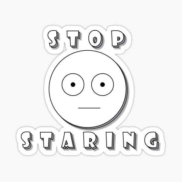 "Minimalist Emoji and Text Message "Stop Staring"" Sticker for Sale by ...