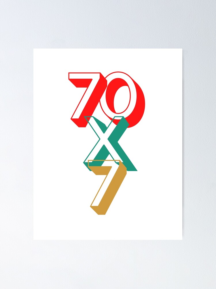 "Seventy Times Seven" Poster for Sale by SeekersApparel | Redbubble