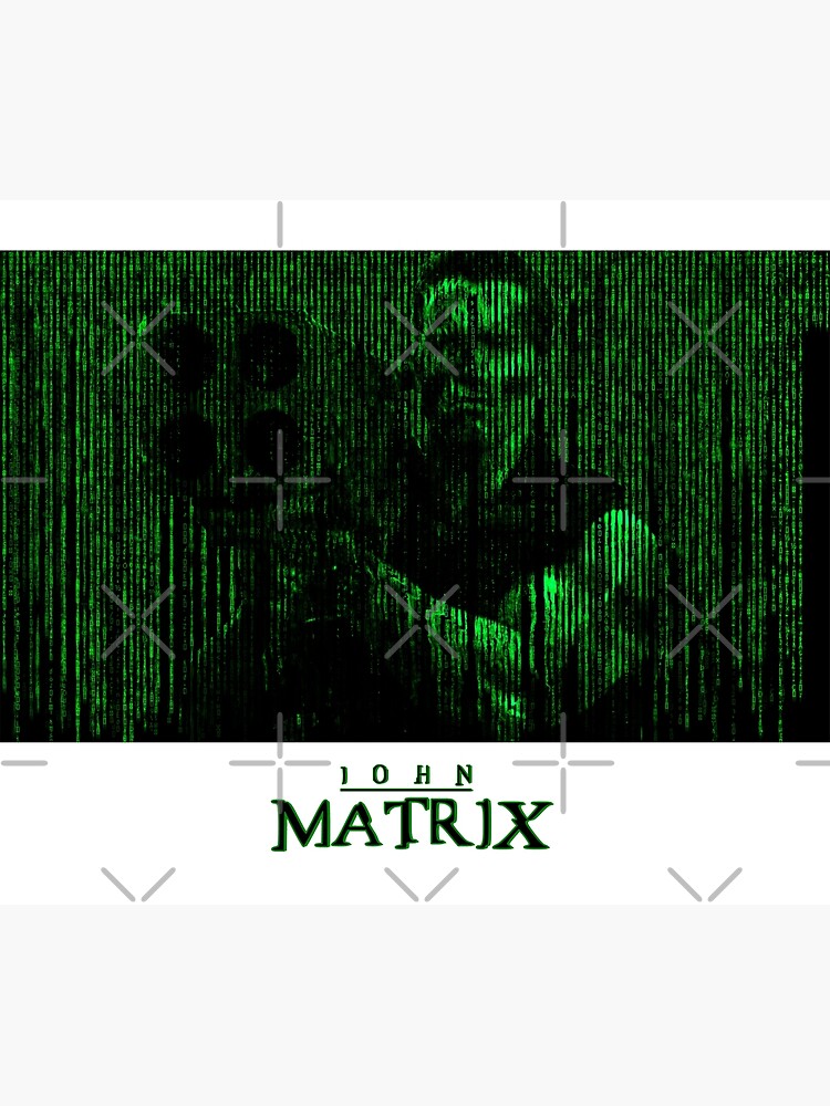 "John Matrix in the Matrix (Black font)" Poster by Pendy777 | Redbubble