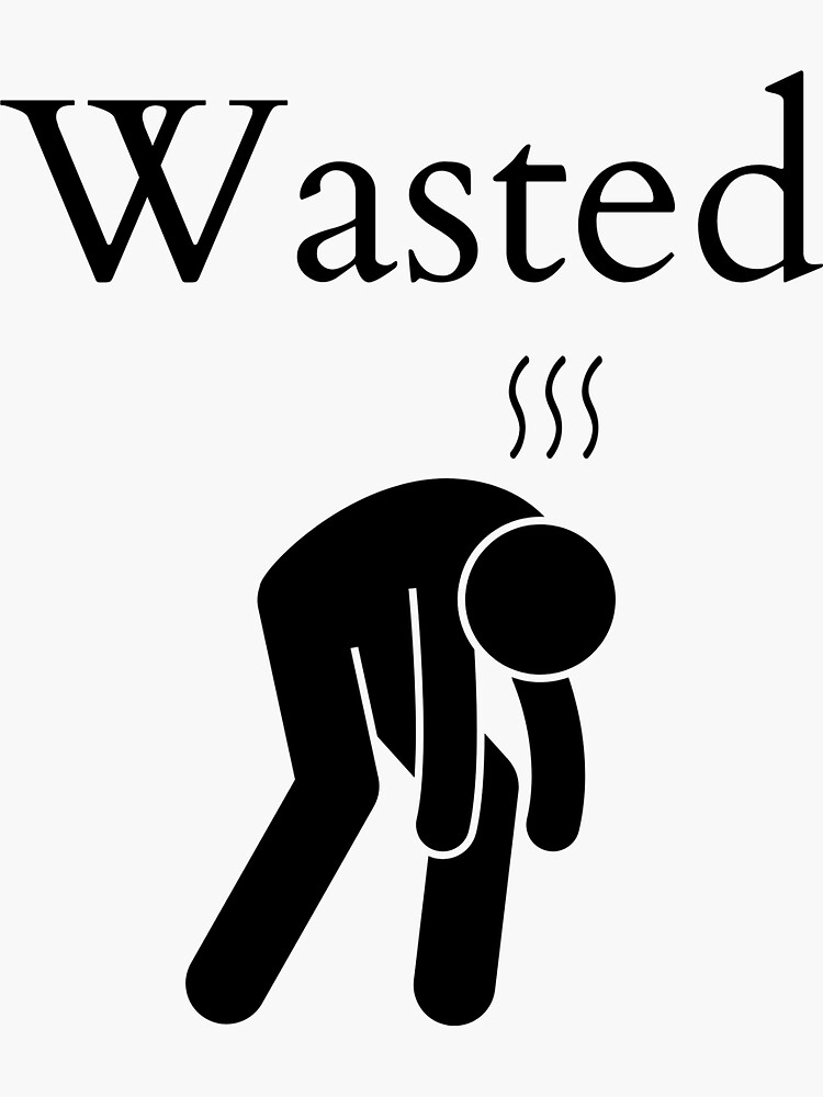 "Wasted" Sticker by Abdulaal257 | Redbubble