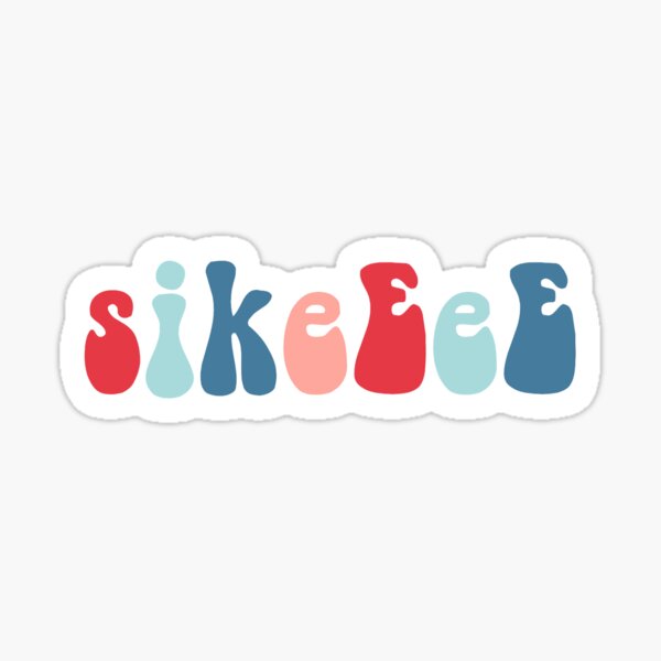 Sikeeee Gifts & Merchandise for Sale | Redbubble