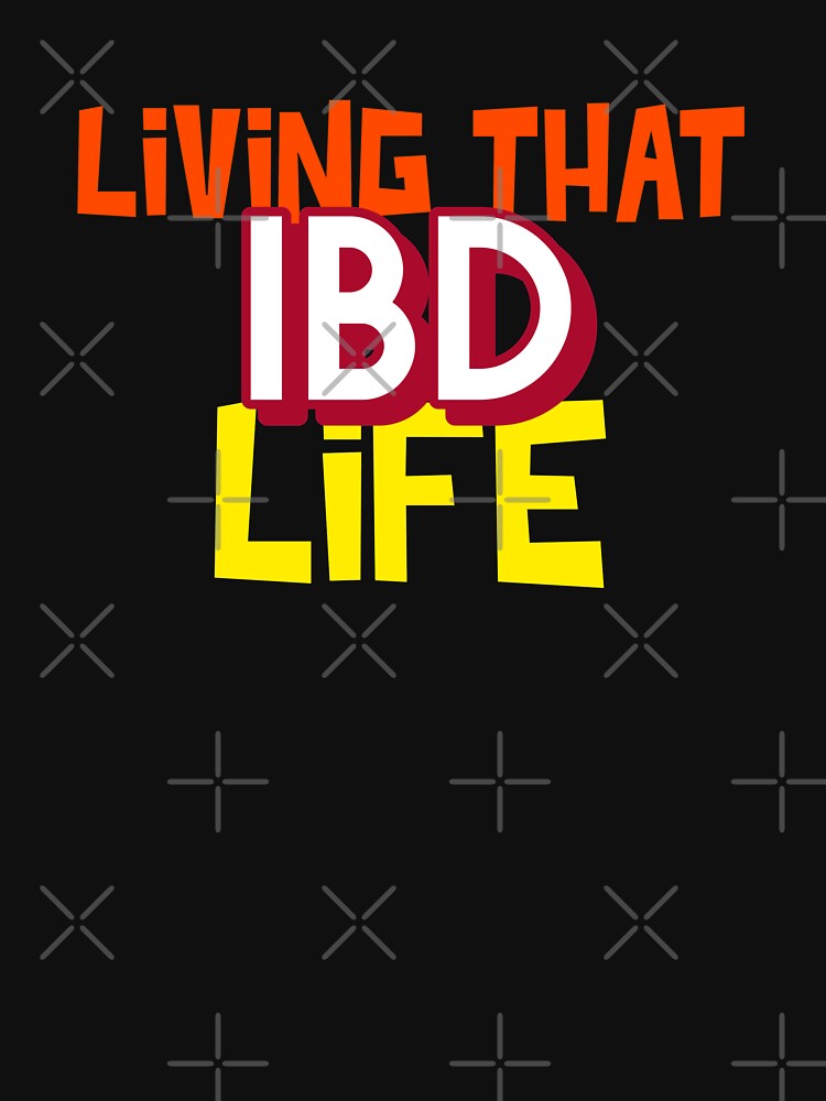 "IBD - Living that IBD life" T-shirt by Markotropoya22 | Redbubble ...