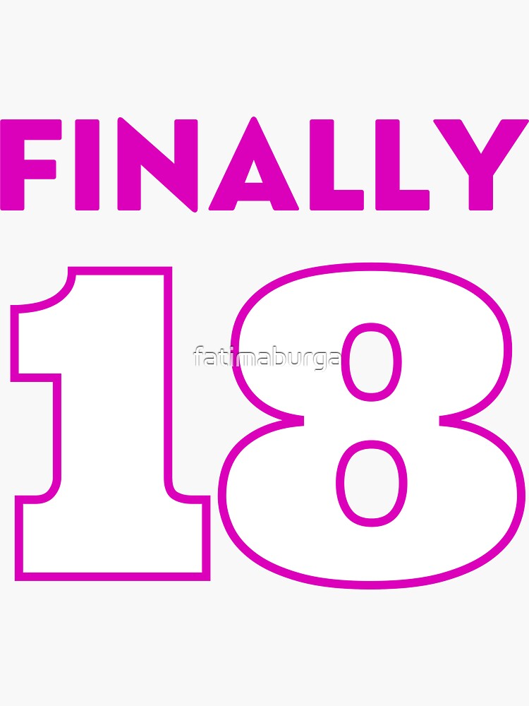 "finally 18 birthday" Sticker by fatimaburga | Redbubble