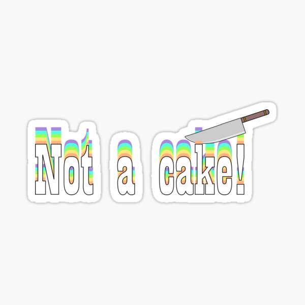 "Not a Cake" Sticker by ArashiiGames | Redbubble