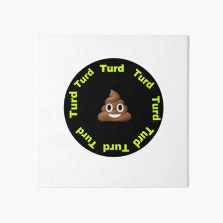 "neon green turd words in circle" Art Board Print by turdprincess ...