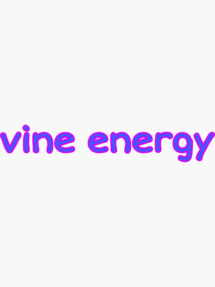 "vine energy sticker" Sticker for Sale by hradenbaugh | Redbubble
