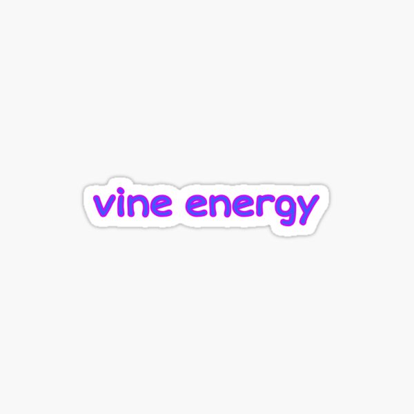 "vine energy sticker" Sticker for Sale by hradenbaugh | Redbubble