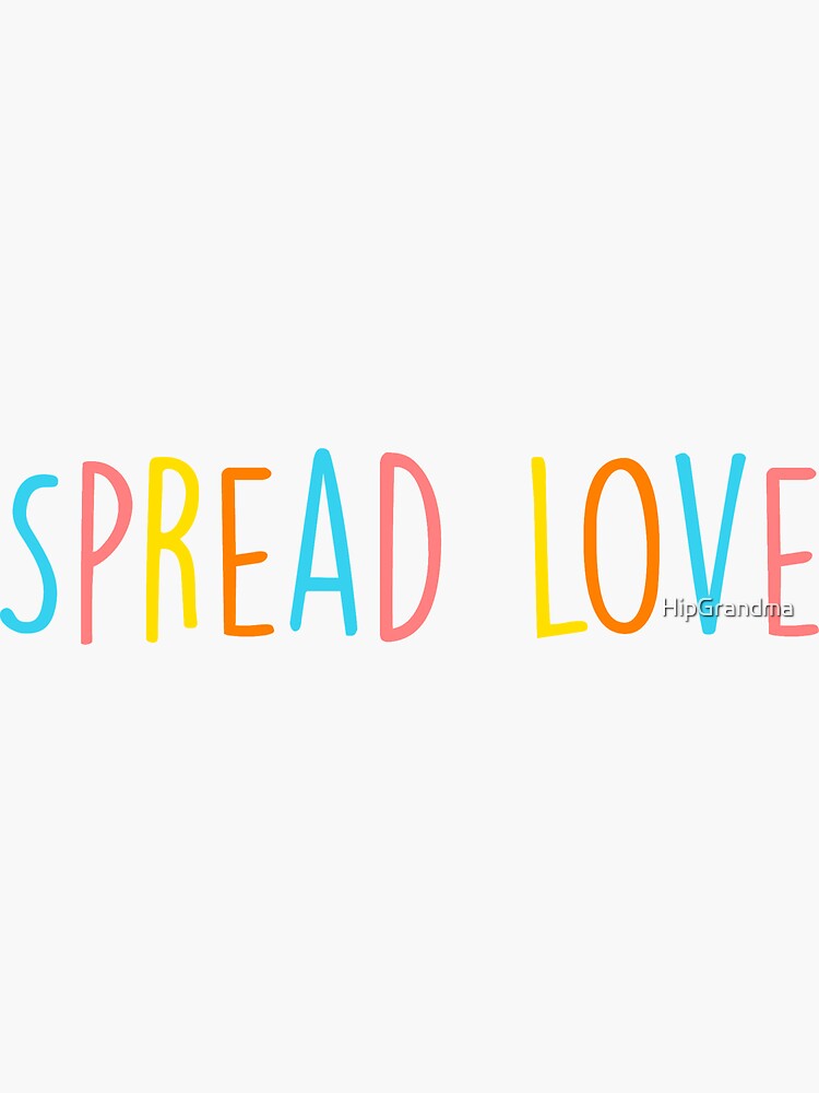 "Spread Love" Sticker for Sale by HipGrandma | Redbubble