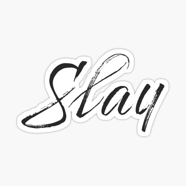 "Slay Typography Word Art " Sticker for Sale by ComedyQuotes | Redbubble