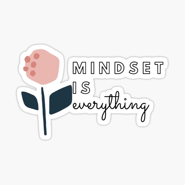"Mindset is Everything" Sticker for Sale by aleeshab72 | Redbubble