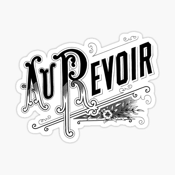 "Au Revoir! French Goodbye In Beautiful Antique Lettering" Sticker for ...