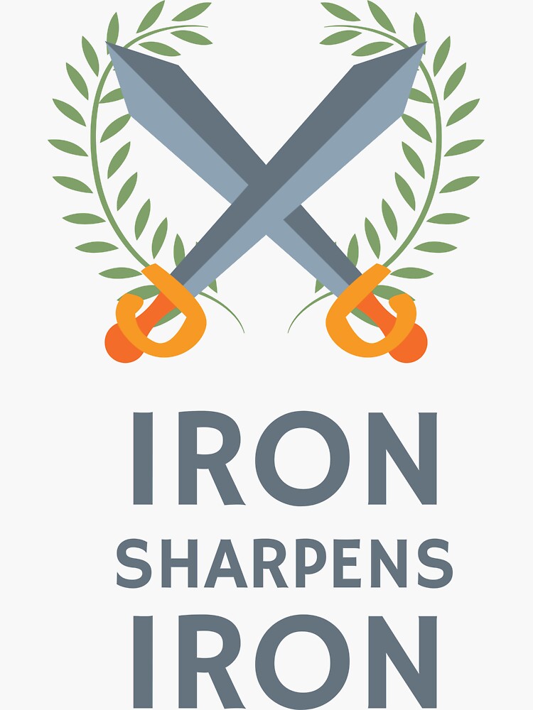 "Iron Sharpens Iron " Sticker for Sale by GodsPeople | Redbubble