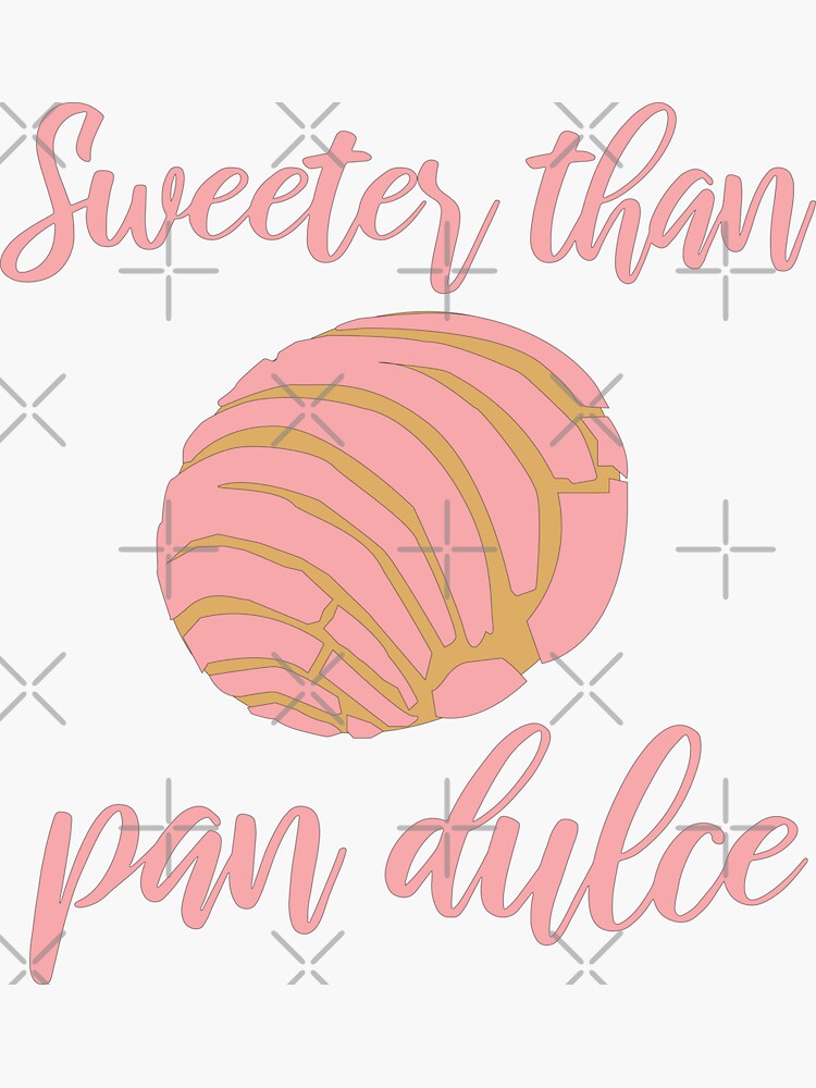 "Sweeter than Pan Dulce" Sticker by Briaannaaa24 | Redbubble