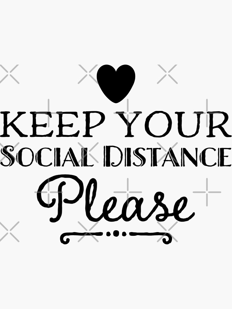 "Please keep you social distance" Sticker by NoBullDesigns | Redbubble
