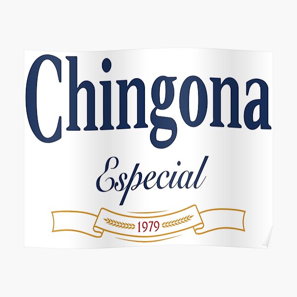 "Chingona Especial" Poster by Briaannaaa24 | Redbubble