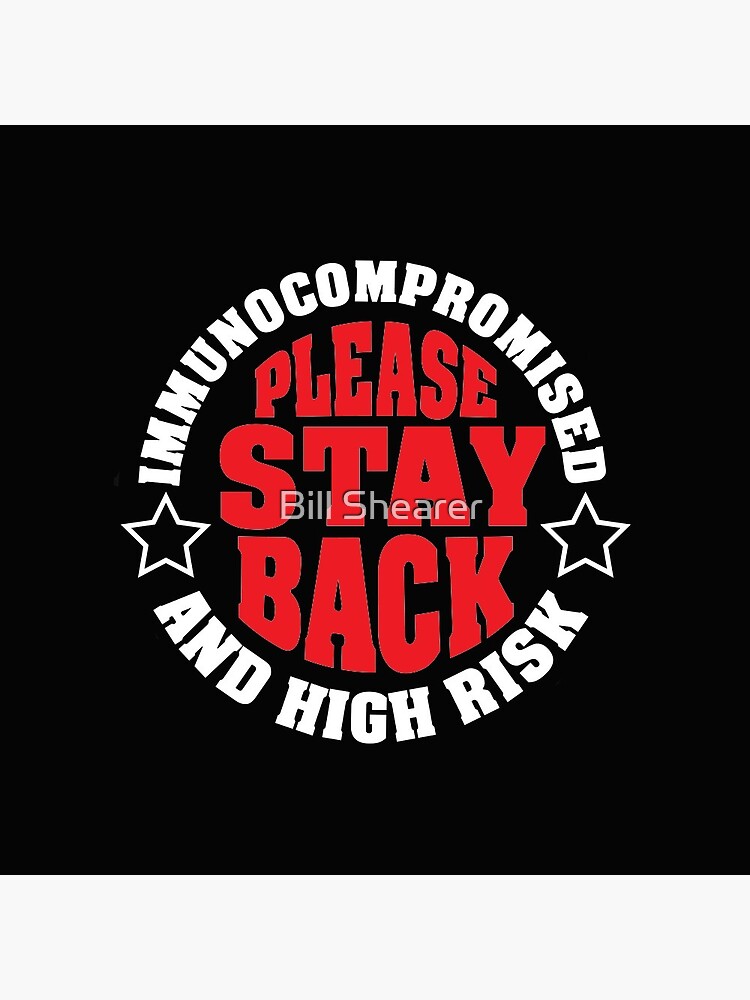 Please Stay Back, Immunocompromised & High Risk Pin Button sold by ...