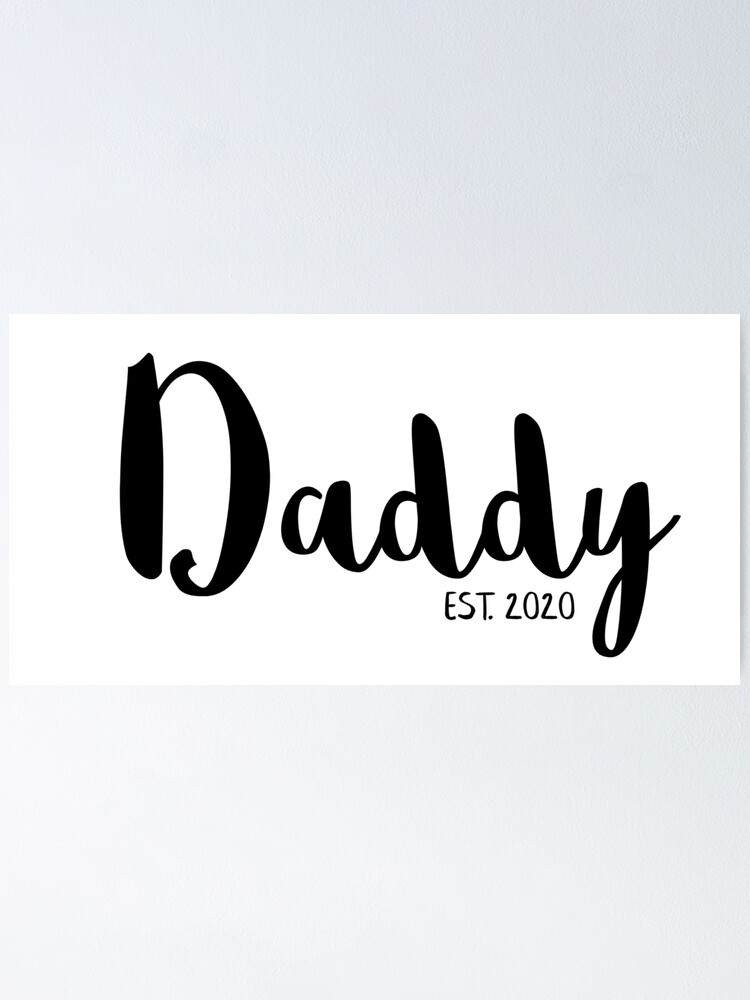 "Daddy est. 2020 (black)" Poster by doodlesbysofiaa | Redbubble